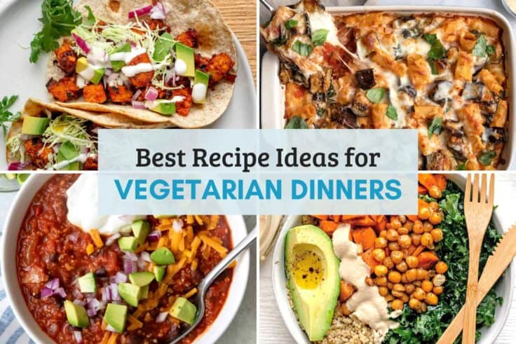 110+ Vegetarian Dinner Recipes