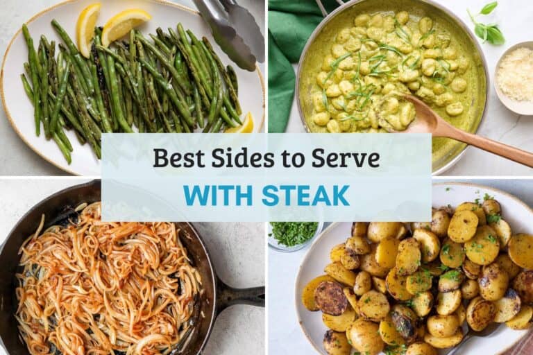 What to Serve with Steak! 45 Side Ideas - Feel Good Foodie